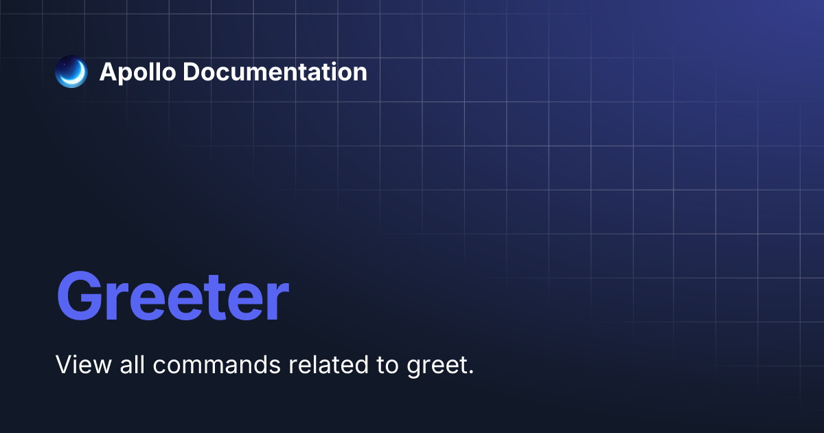 Greeter | Apollo Documentation